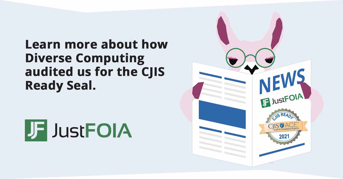 JustFOIA Achieves CJIS Ready Seal | News
